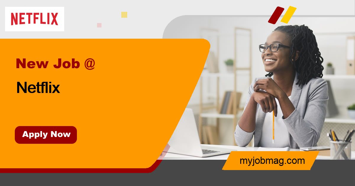 Jobs at Netflix - Job Vacancies in Netflix | MyJobMag
